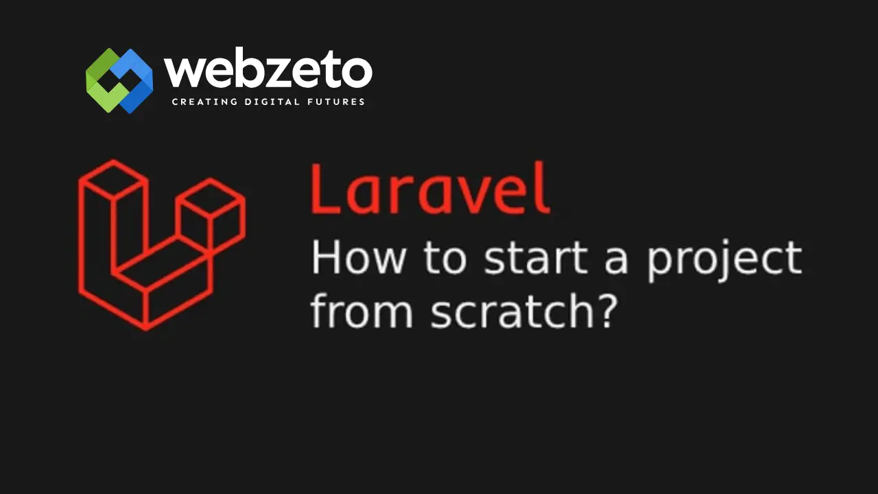 How to Start the Laravel Project - Webzeto