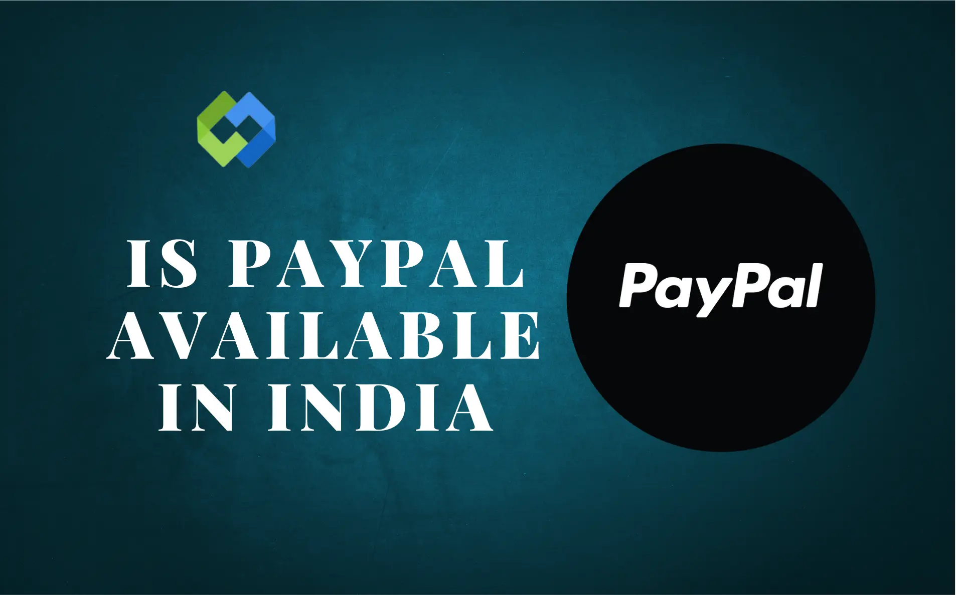 Is PayPal Available in India - Webzeto