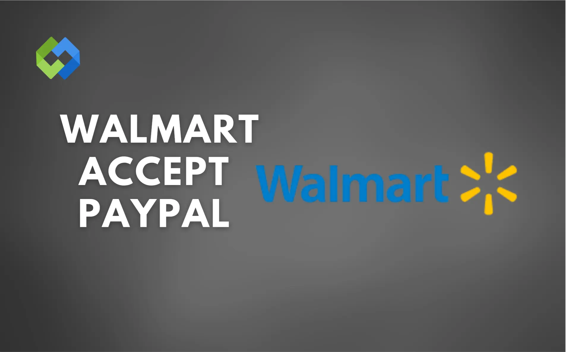 Does Walmart Accept PayPal - Webzeto