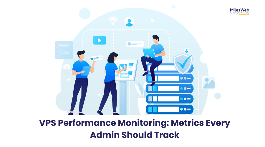 VPS Performance Monitoring: Metrics Every Admin Should Track - Webzeto